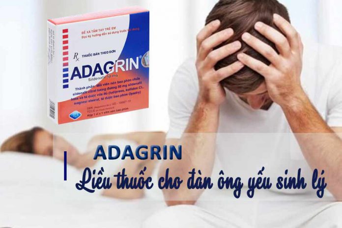 Thuốc Adagrin có tác dụng gì? Bán ở đâu? Giá bao nhiêu?