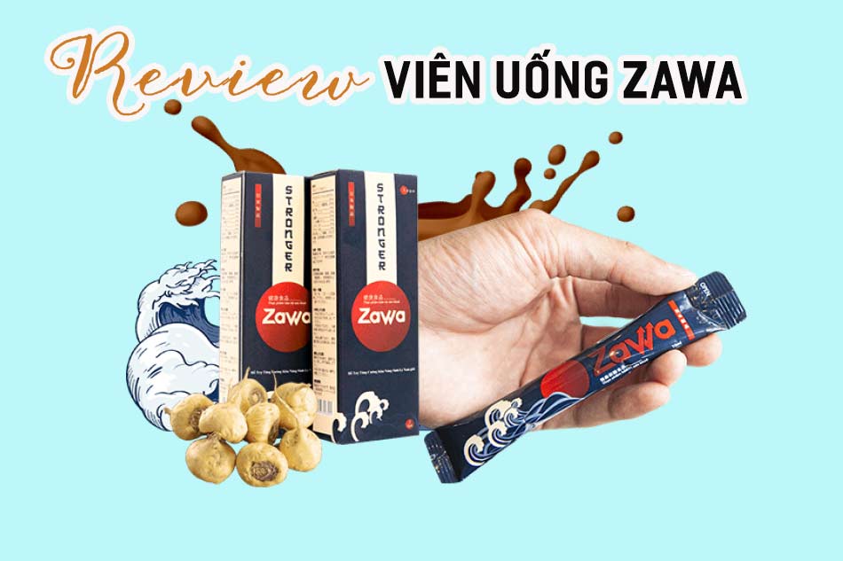 [Review] Zawa có tốt không? Cách sử dụng? Bao nhiêu tiền? Mua ở đâu?